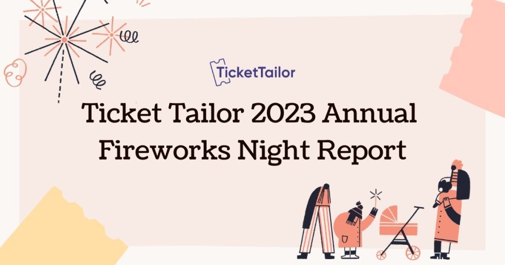 Ticket Tailor | 2023 Annual Fireworks Night Report | blooloop
