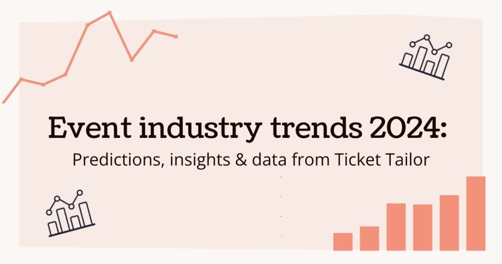 Ticket Tailor | publishes 2024 trends report | blooloop